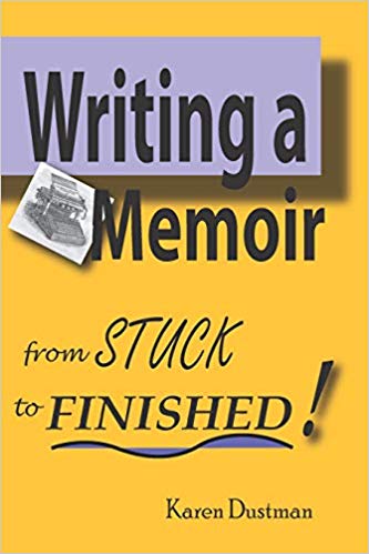 Writing A Memoir from Stuck to Finished!: Helpful Step-by-Step Guide to ...