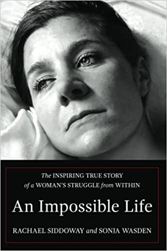An Impossible Life: The Inspiring True story of a Womans Struggle